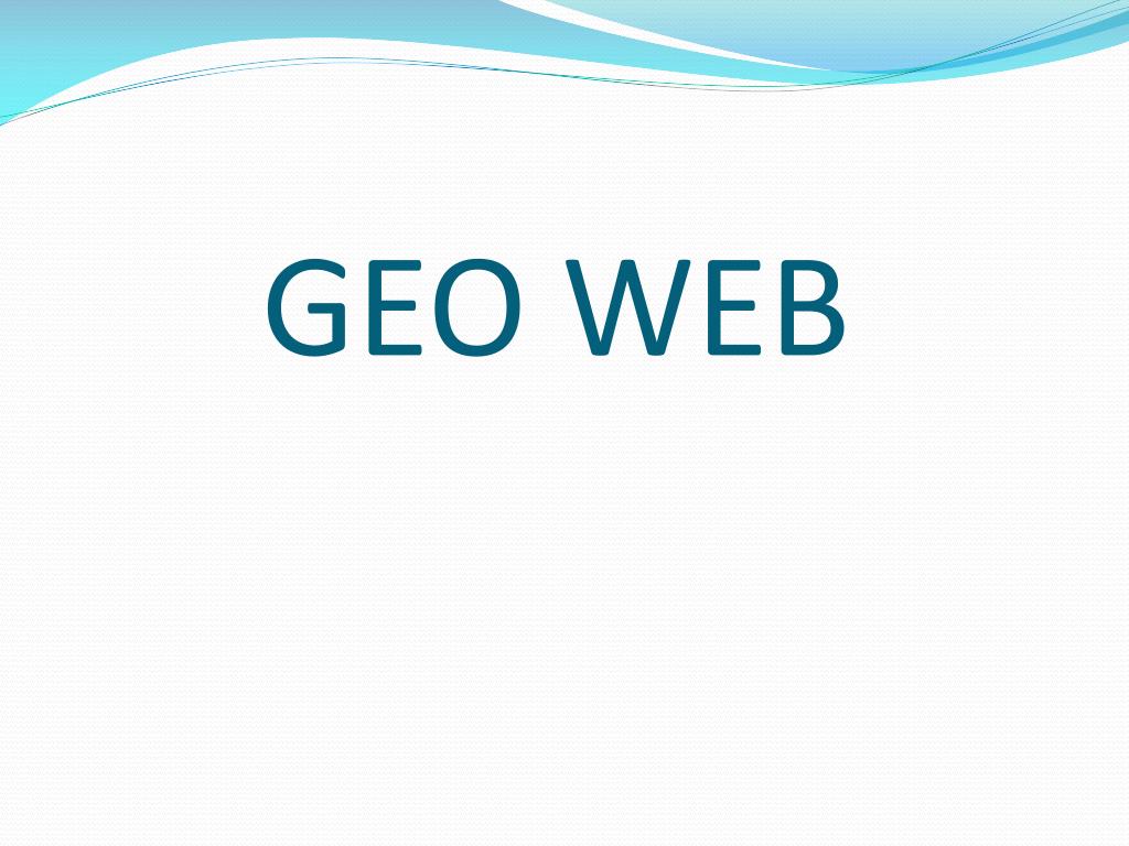 PPT - GEO WEB PowerPoint Presentation, free download - ID:3604325