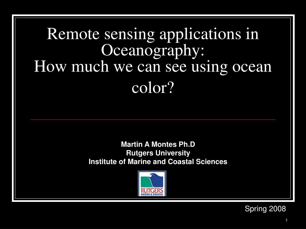 PPT - Remote sensing applications in Oceanography: How much we can see ...