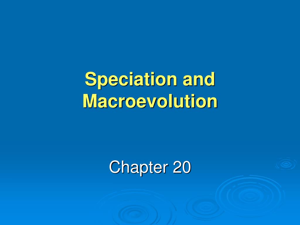 PPT - Speciation and Macroevolution PowerPoint Presentation, free ...