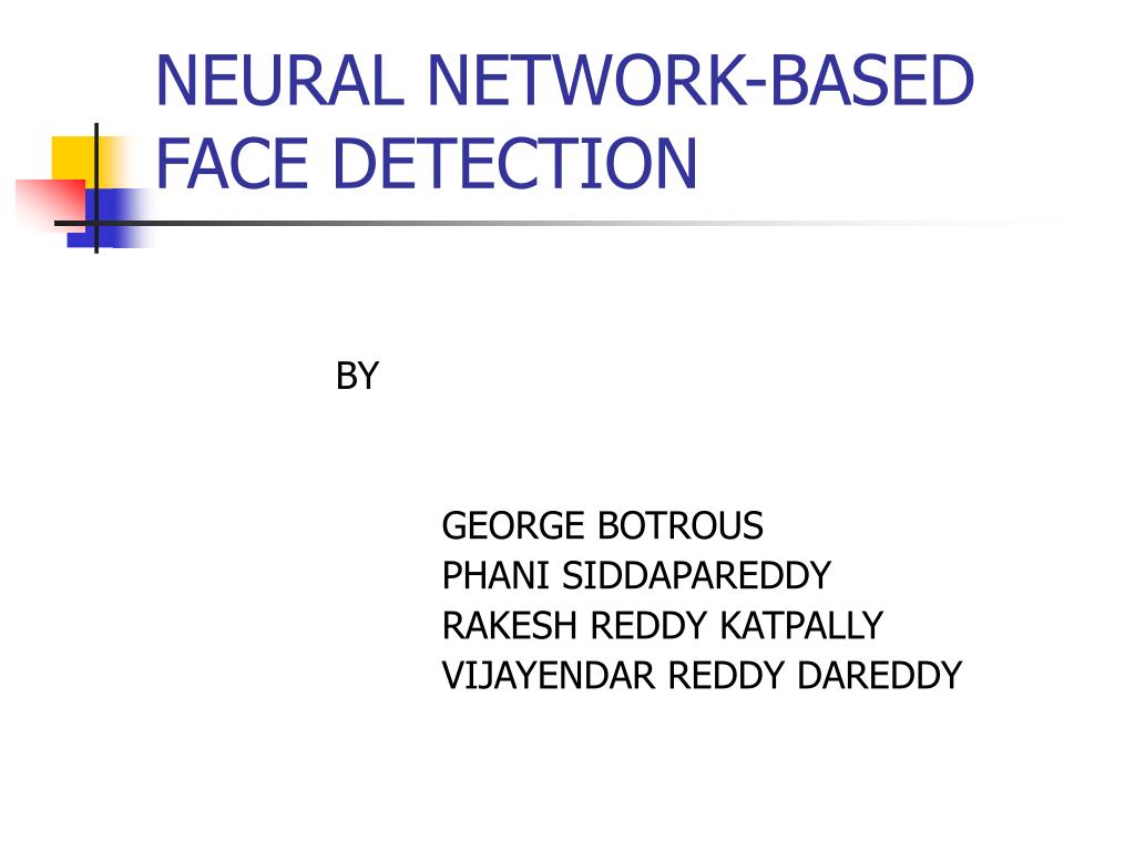 PPT - NEURAL NETWORK-BASED FACE DETECTION PowerPoint Presentation, free download - ID:3608115