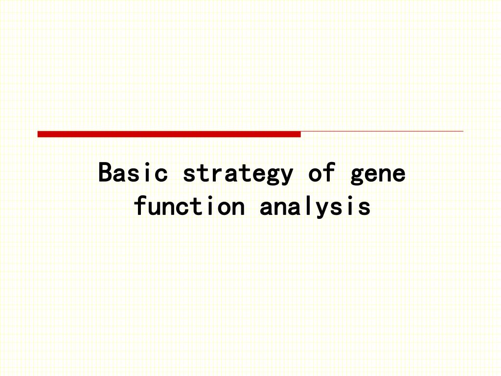 PPT - Basic strategy of gene function analysis PowerPoint Presentation ...