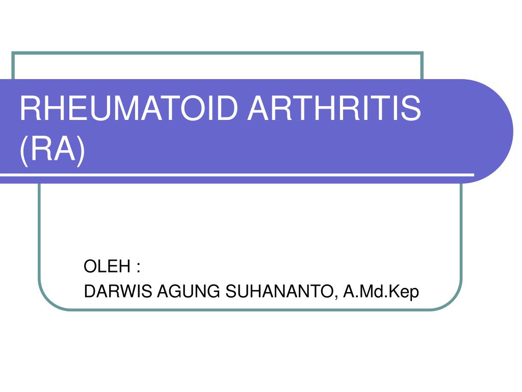 PPT - RHEUMATOID ARTHRITIS (RA) PowerPoint Presentation, free download ...