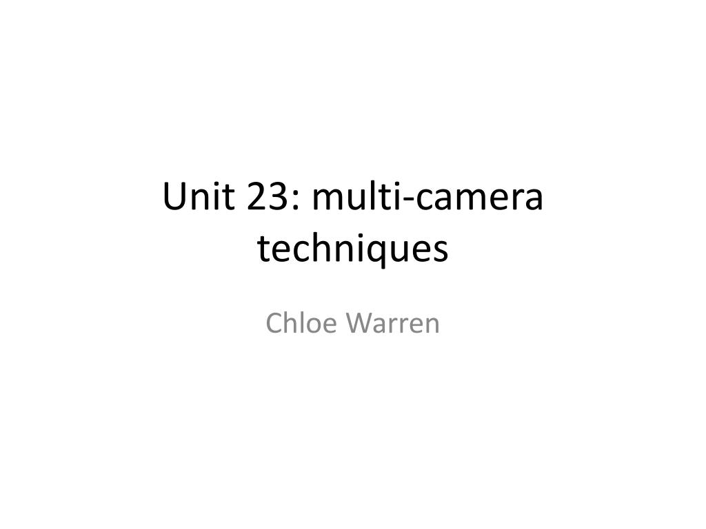 PPT - Unit 23: multi-camera techniques PowerPoint Presentation, free download - ID:3611705