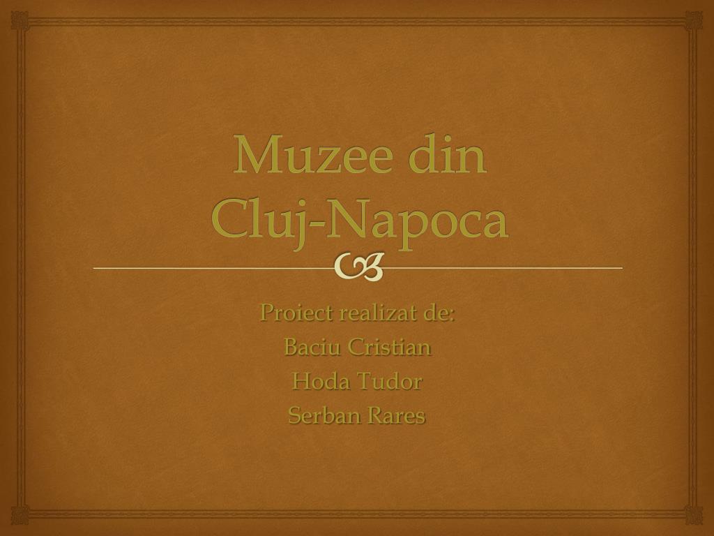 PPT - Muzee din Cluj-Napoca PowerPoint Presentation, free download - ID ...