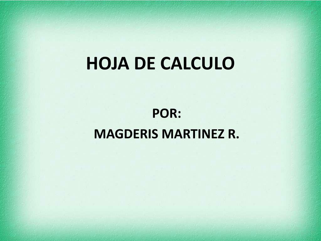 PPT - HOJA DE CALCULO PowerPoint Presentation, free download - ID:3612712
