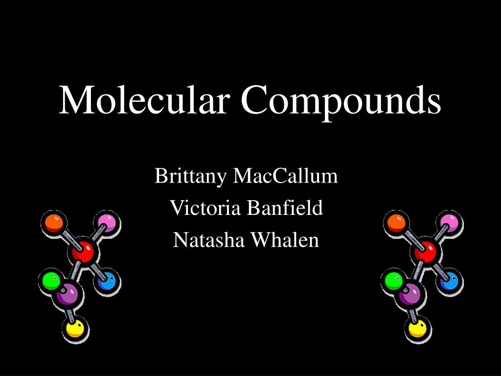 PPT - Molecular Compounds PowerPoint Presentation, free download - ID ...
