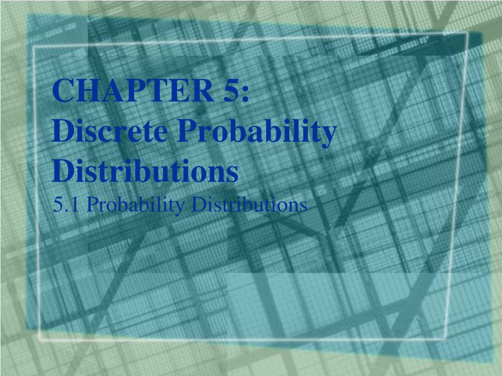 PPT - CHAPTER 5: Discrete Probability Distributions PowerPoint ...