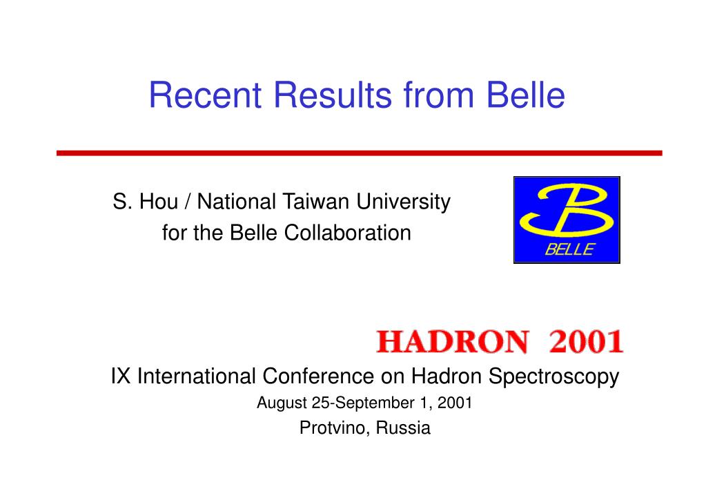 PPT - Recent Results from Belle PowerPoint Presentation, free download ...