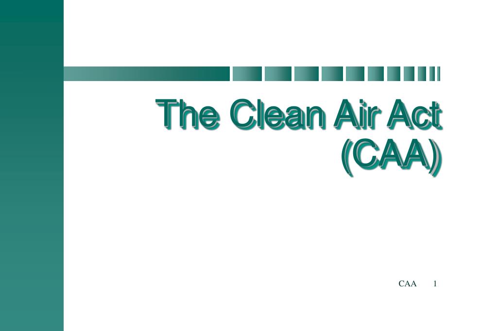 PPT - The Clean Air Act (CAA) PowerPoint Presentation, free download ...
