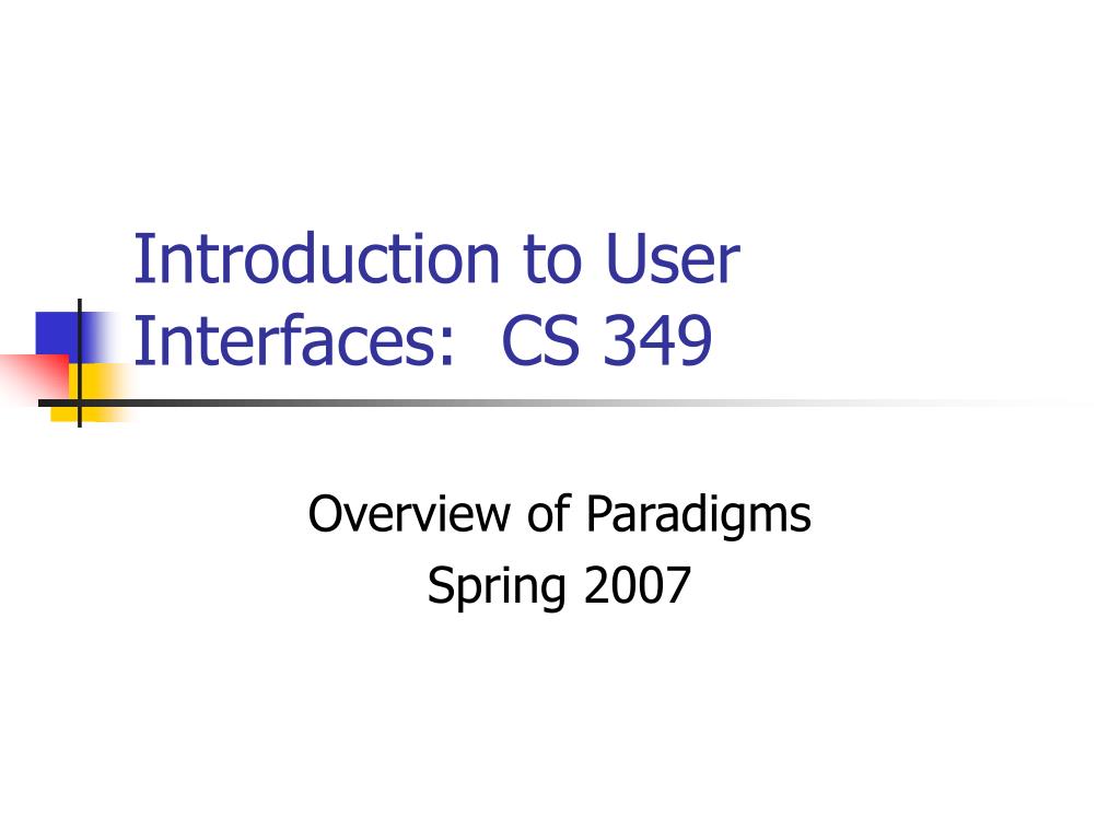 PPT - Introduction to User Interfaces: CS 349 PowerPoint Presentation ...