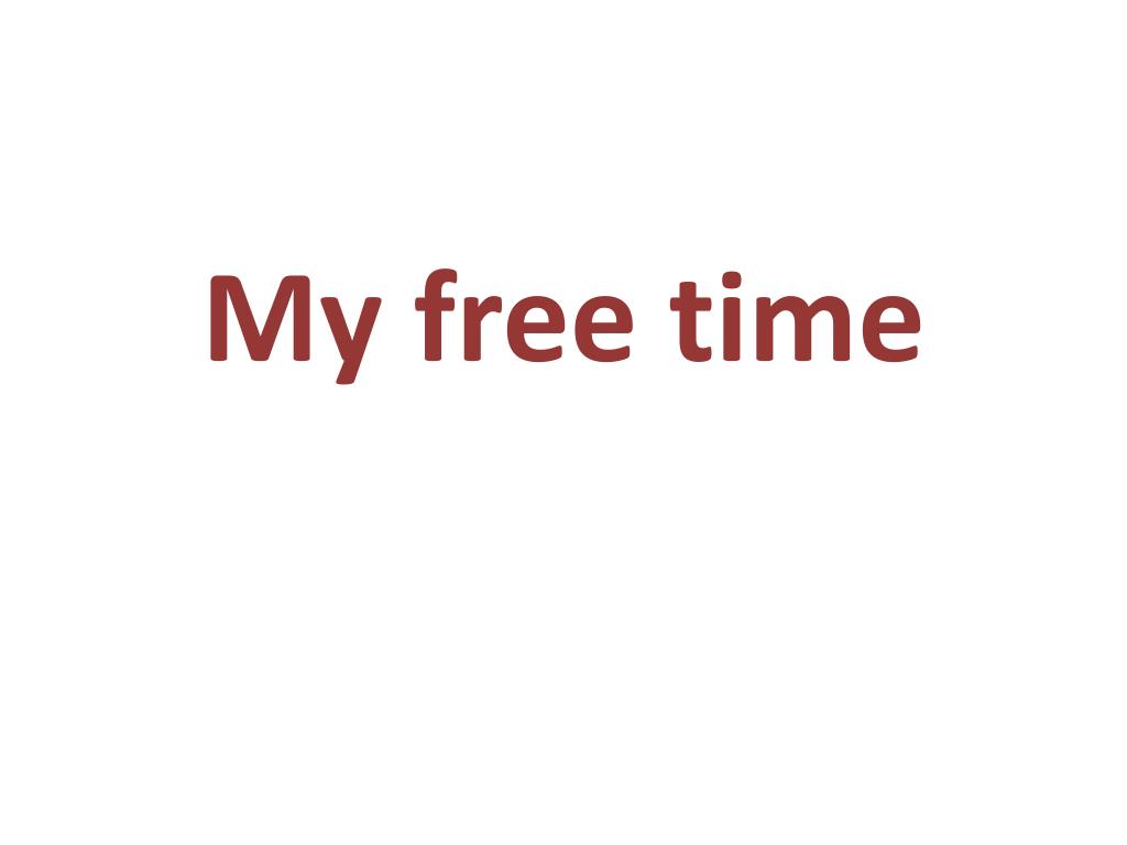 PPT - My free time PowerPoint Presentation, free download - ID:3618363