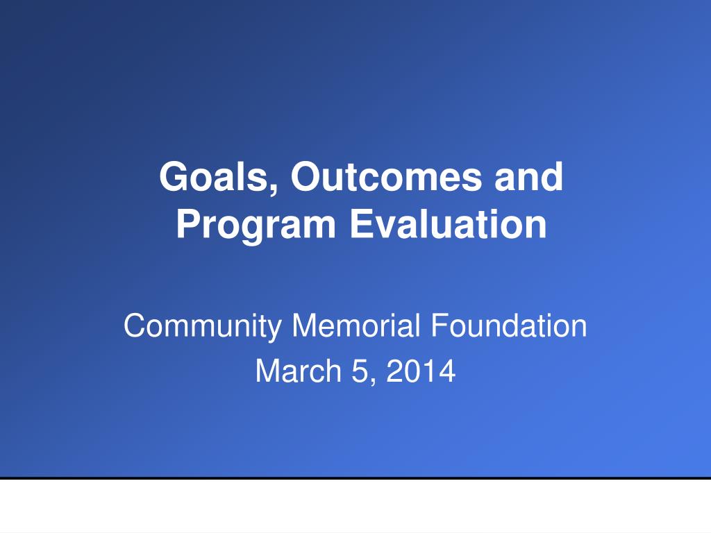PPT - Goals, Outcomes and Program Evaluation PowerPoint Presentation ...