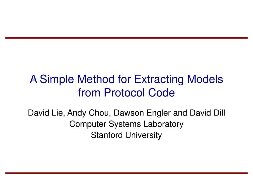 PPT - A Simple Method for Extracting Models from Protocol Code ...