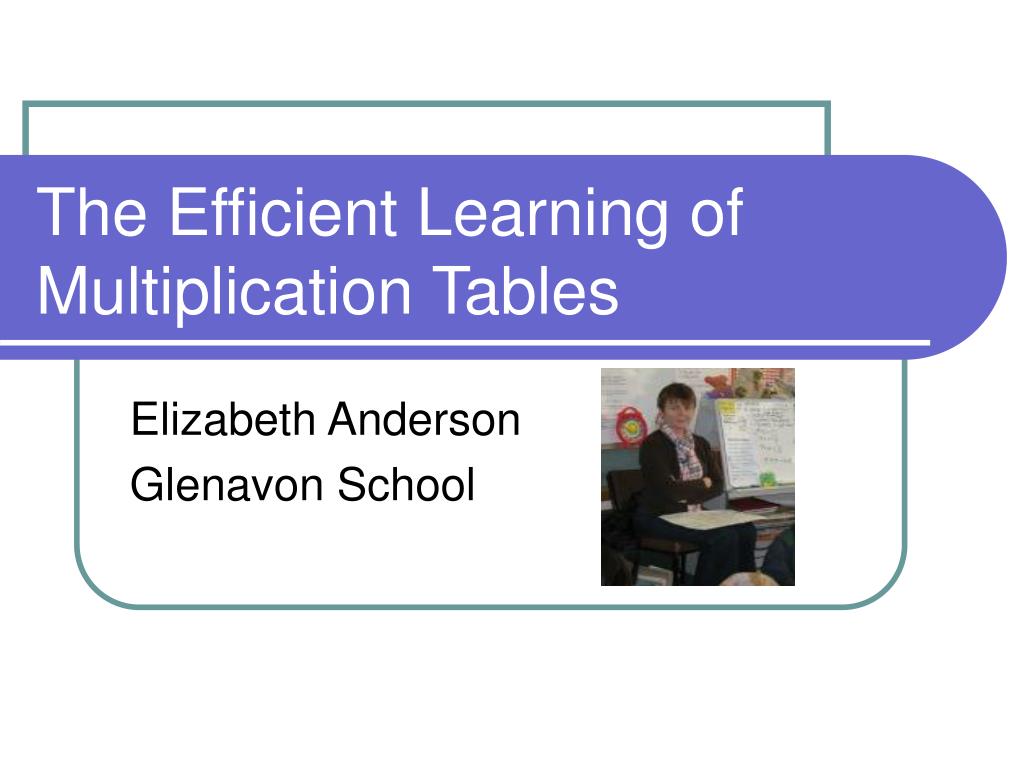 PPT - The Efficient Learning of Multiplication Tables PowerPoint ...
