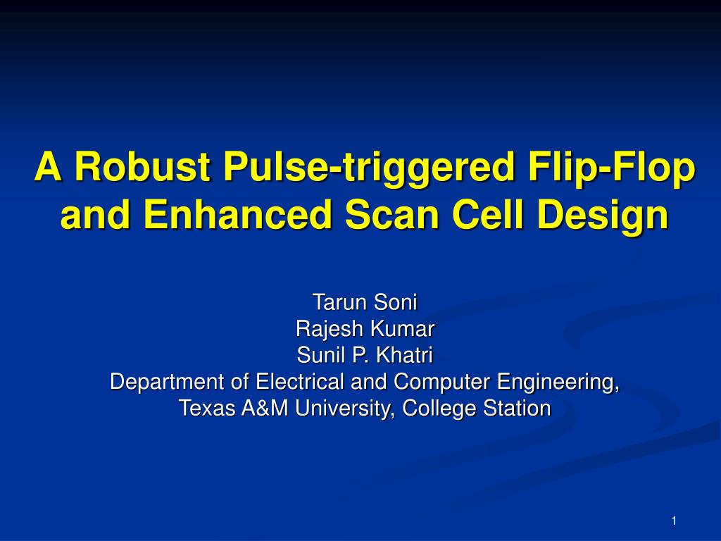 PPT - A Robust Pulse-triggered Flip-Flop and Enhanced Scan Cell Design ...