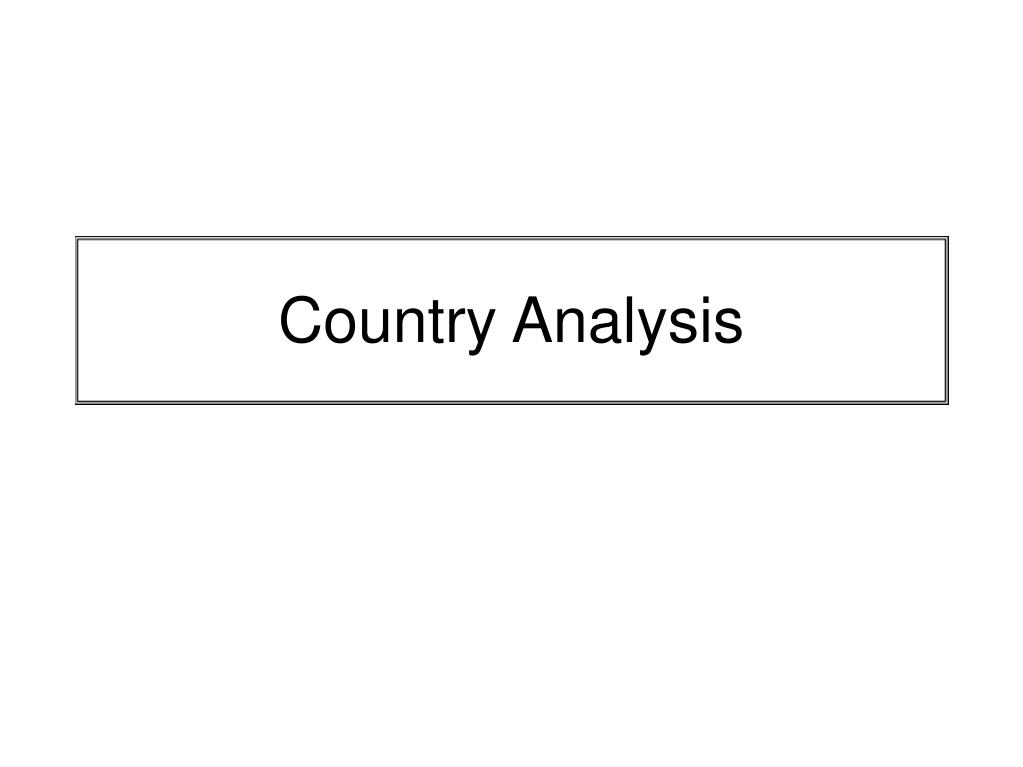 PPT - Country Analysis PowerPoint Presentation, free download - ID:3628685
