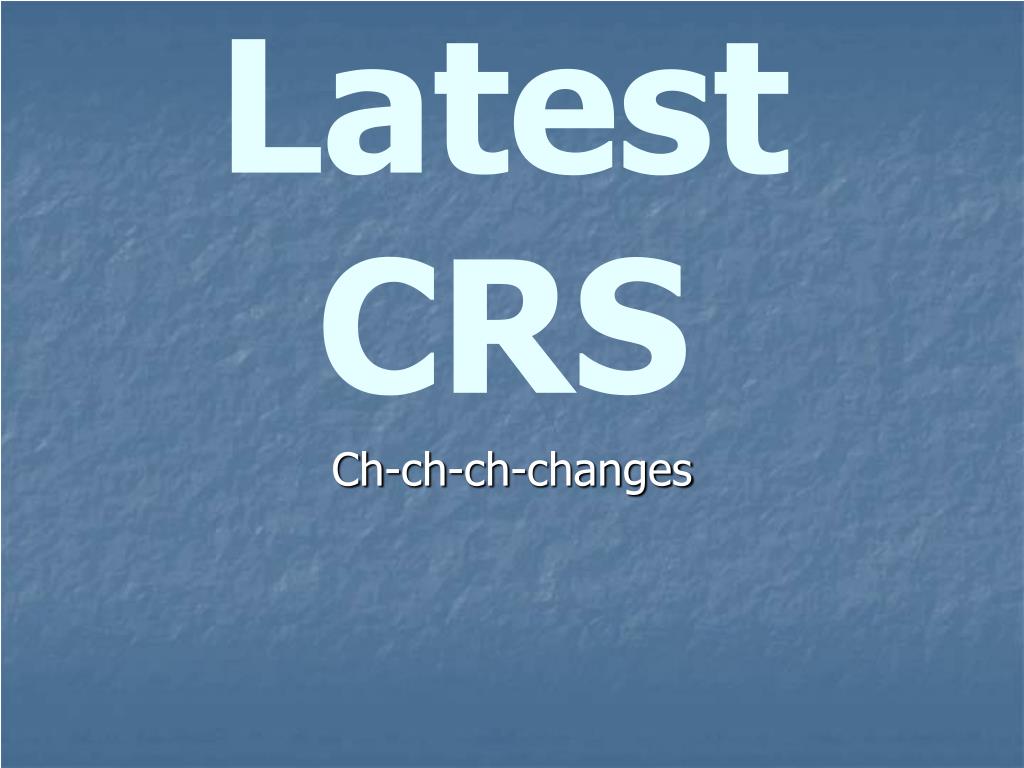 PPT - Latest CRS PowerPoint Presentation, free download - ID:3629756