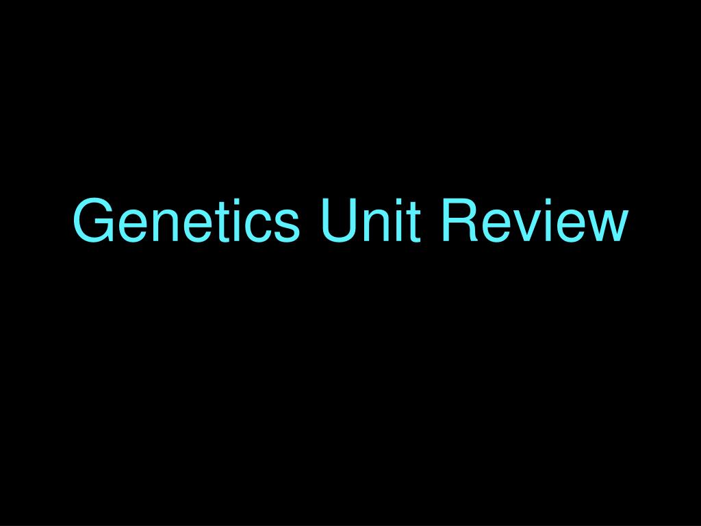 PPT - Genetics Unit Review PowerPoint Presentation, free download - ID ...