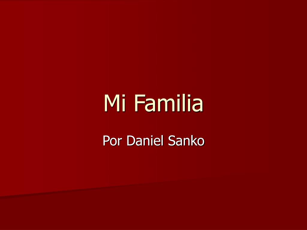PPT - Mi Familia PowerPoint Presentation, free download - ID:3632791
