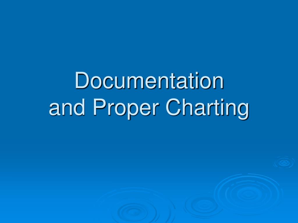 PPT - Documentation and Proper Charting PowerPoint Presentation, free ...
