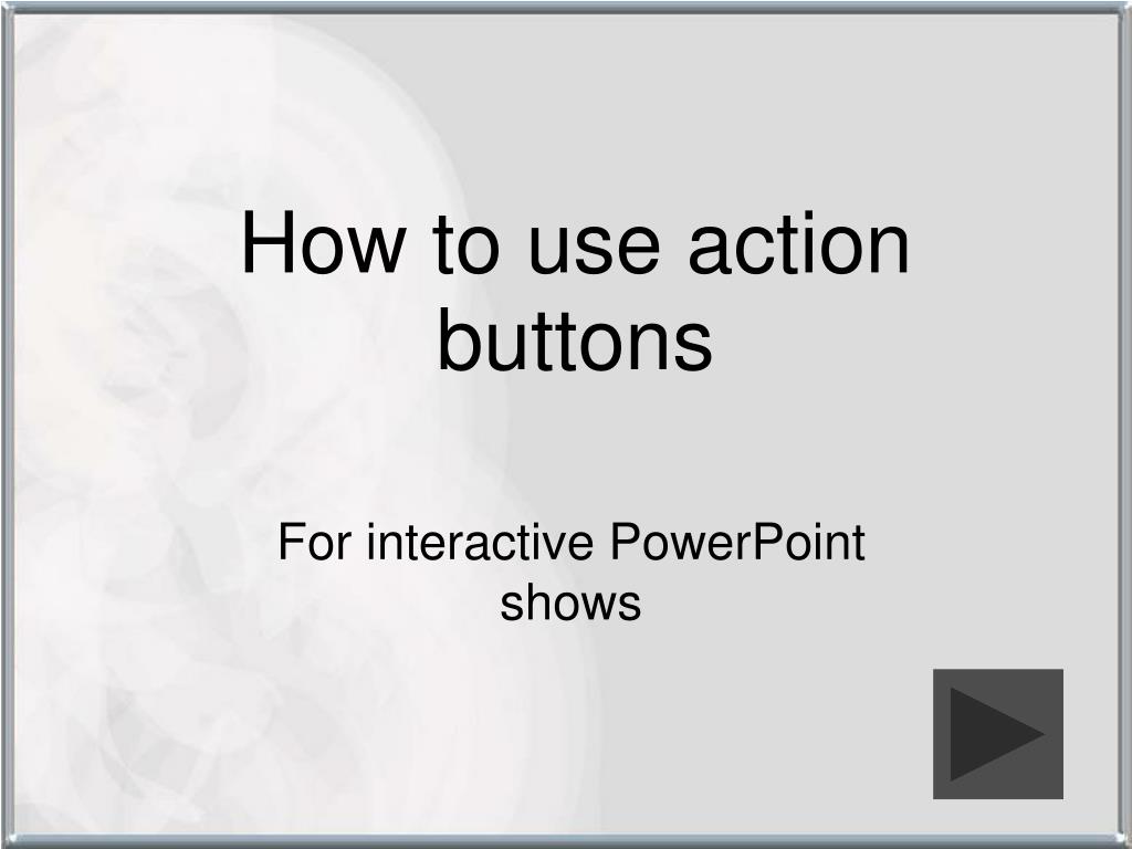 PPT - How to use action buttons PowerPoint Presentation, free download ...