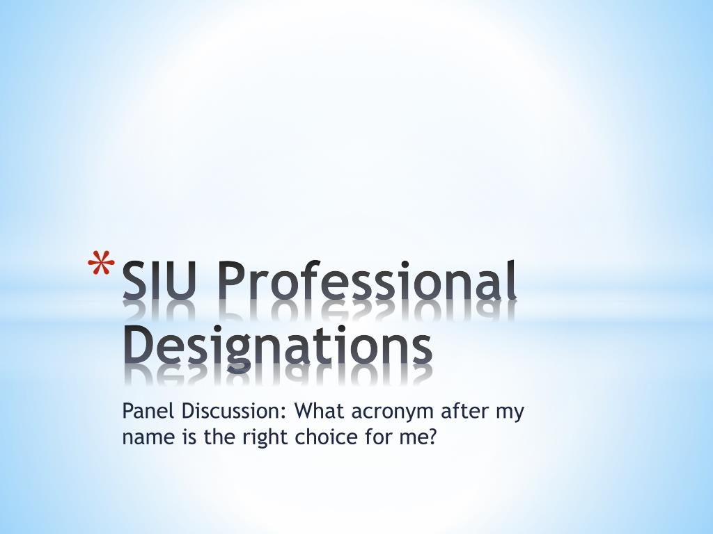 PPT - SIU Professional Designations PowerPoint Presentation, free ...
