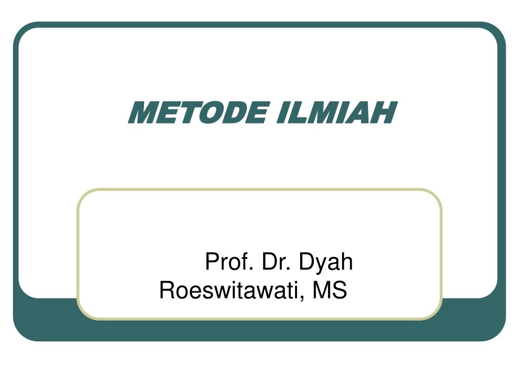 PPT - METODE ILMIAH PowerPoint Presentation, free download - ID:3638031