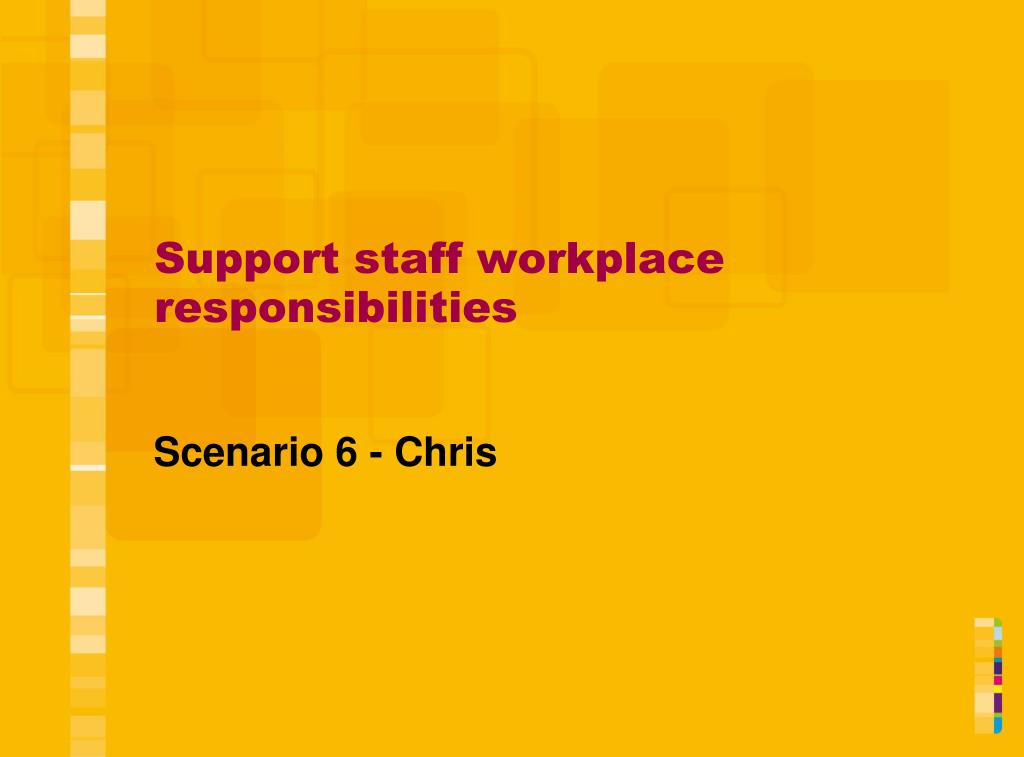 PPT - Workplace Responsibilities and Support Staff Management Scenario ...