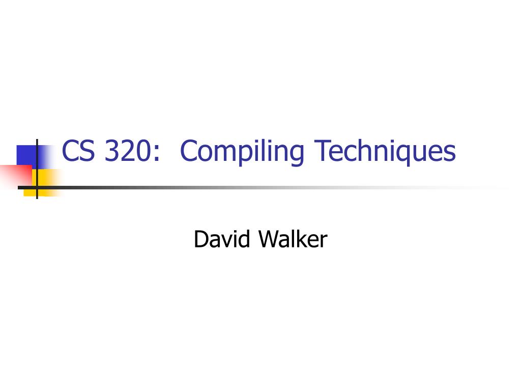 PPT - CS 320: Compiling Techniques PowerPoint Presentation, free ...