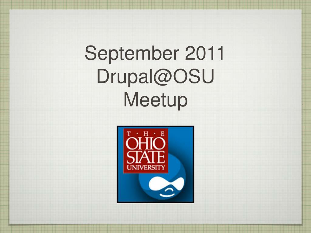 PPT - September 2011 Drupal@OSU Meetup PowerPoint Presentation, free download - ID:3641199