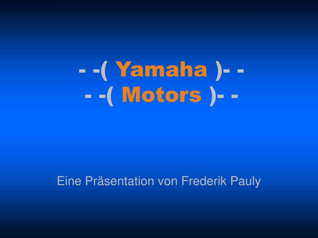 PPT - - -( Yamaha )- - - -( Motors )- - PowerPoint Presentation, free ...