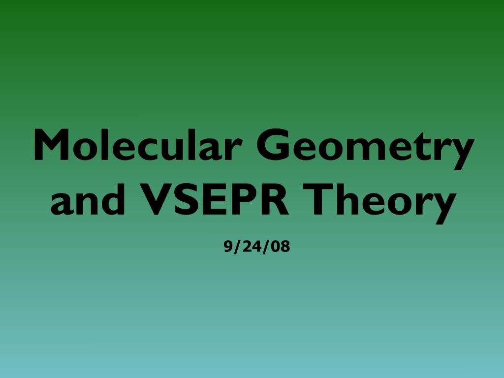 PPT - Molecular Geometry and VSEPR Theory PowerPoint Presentation, free ...