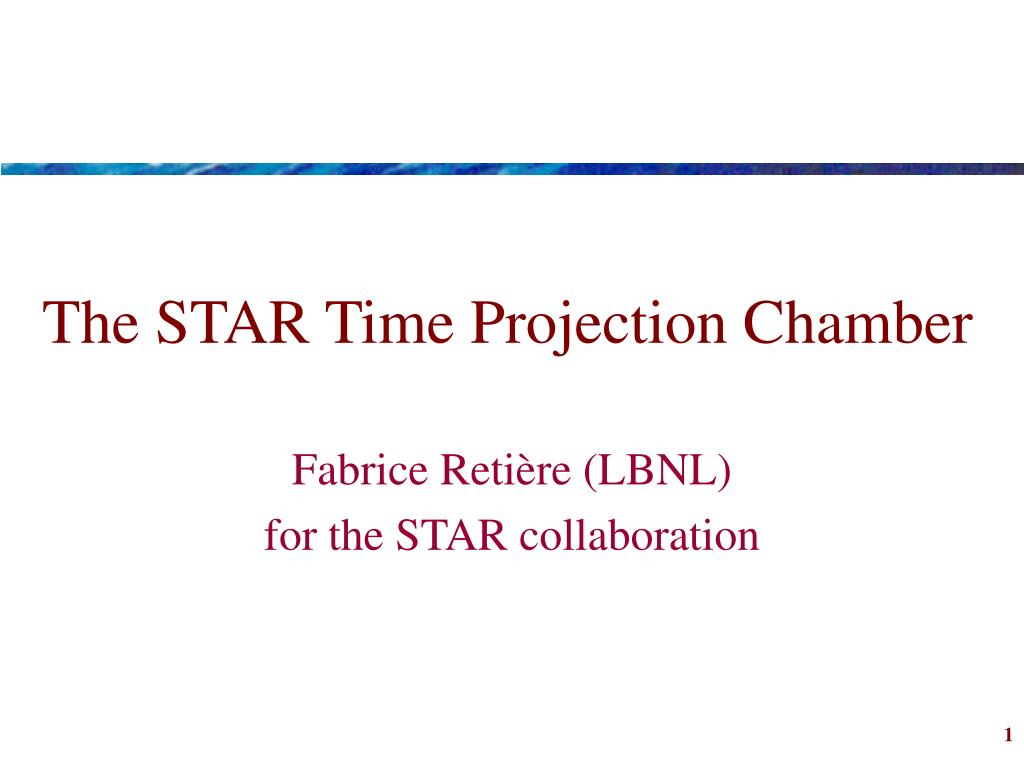 PPT - The STAR Time Projection Chamber PowerPoint Presentation, free ...