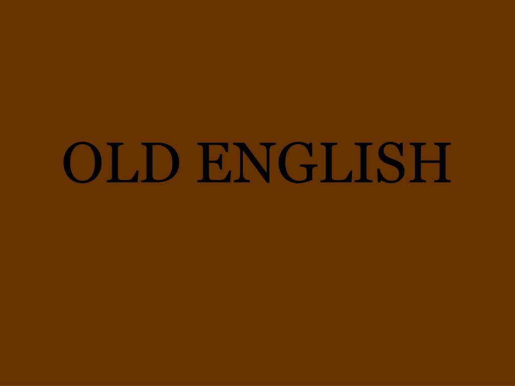 PPT - OLD ENGLISH PowerPoint Presentation, free download - ID:3646150