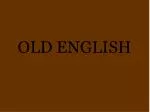 PPT - Old English PowerPoint Presentation, free download - ID:3601908