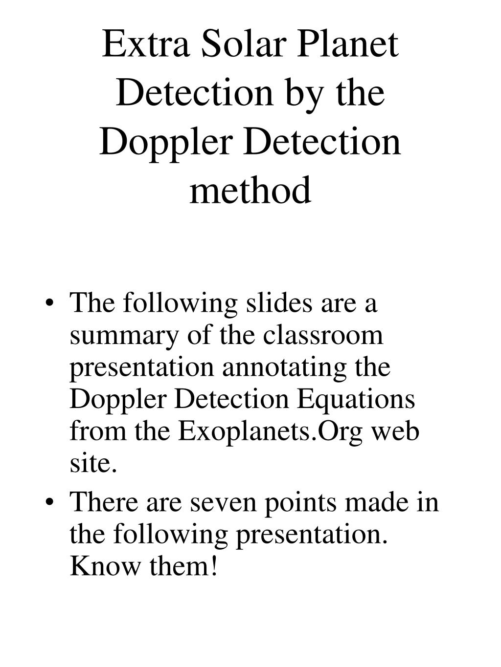 PPT - Extra Solar Planet Detection by the Doppler Detection method ...