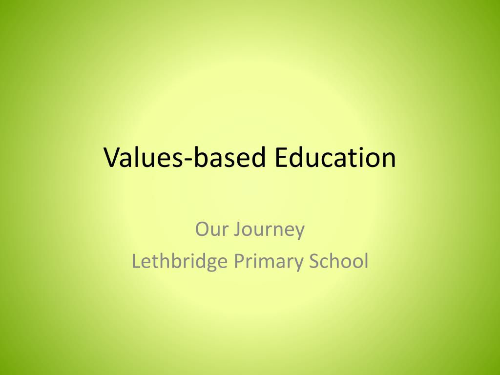 PPT - Values-based Education PowerPoint Presentation, free download ...