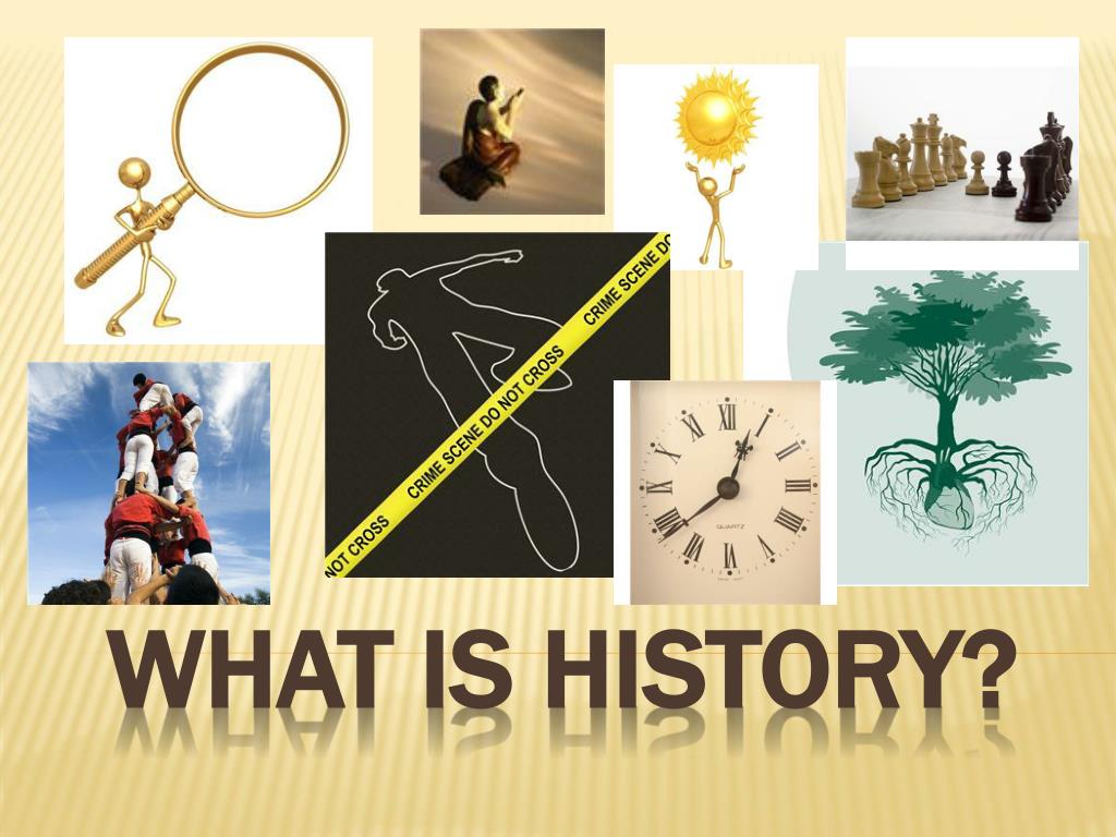 PPT - What is History? PowerPoint Presentation, free download - ID:3649301