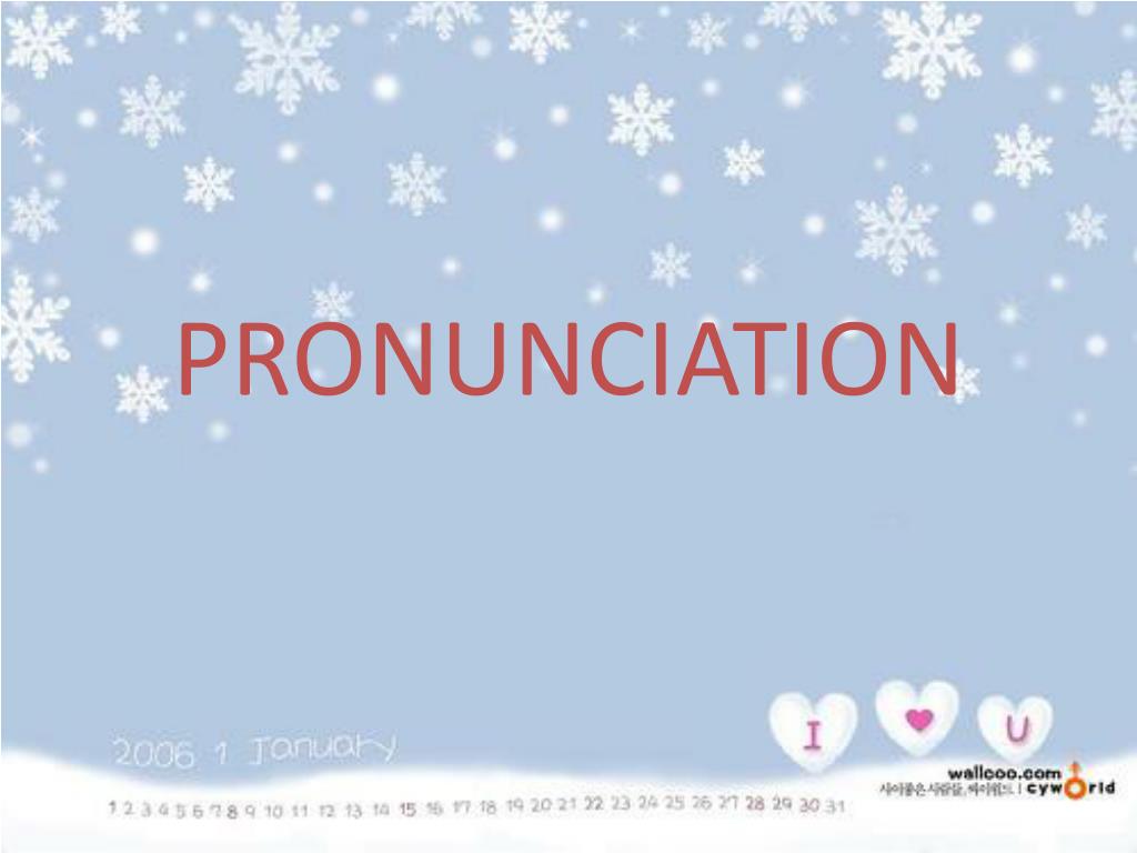 PPT - PRONUNCIATION PowerPoint Presentation, free download - ID:3650467