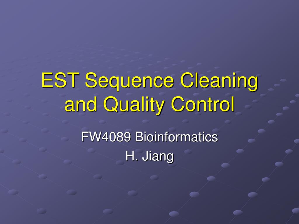 PPT - EST Sequence Cleaning and Quality Control PowerPoint Presentation ...