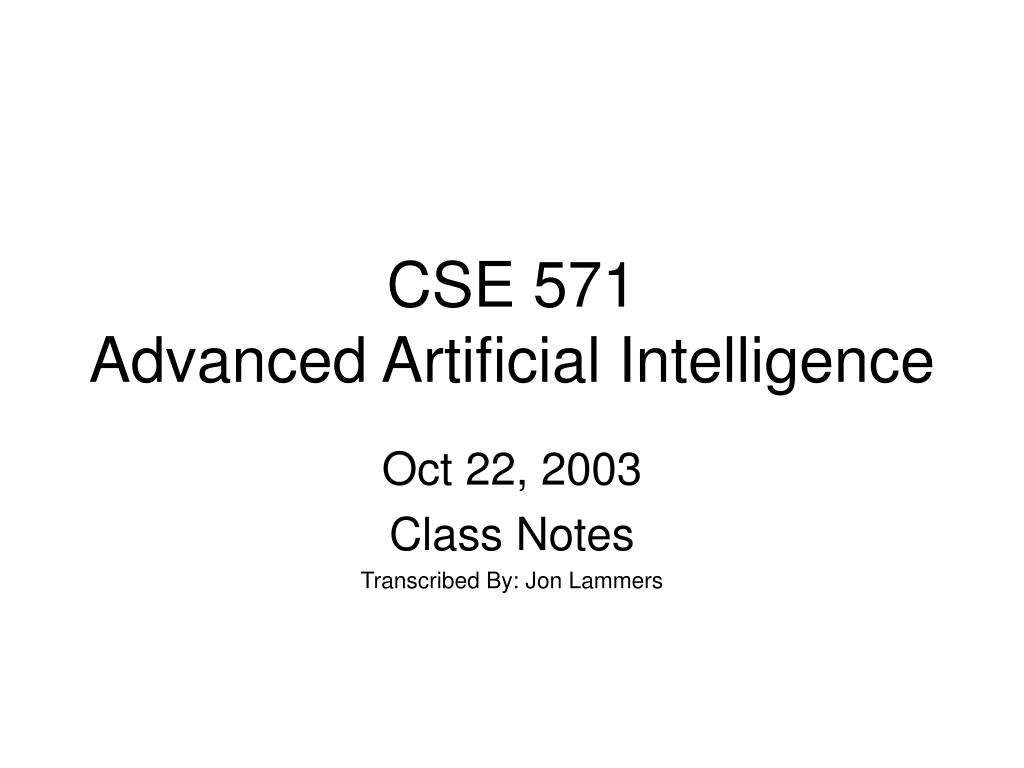 PPT - CSE 571 Advanced Artificial Intelligence PowerPoint Presentation ...