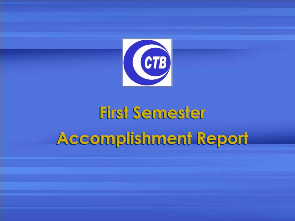 PPT - First Semester Accomplishment Report PowerPoint Presentation ...