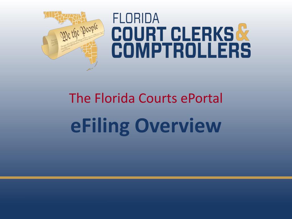 PPT - The Florida Courts ePortal eFiling Overview PowerPoint ...