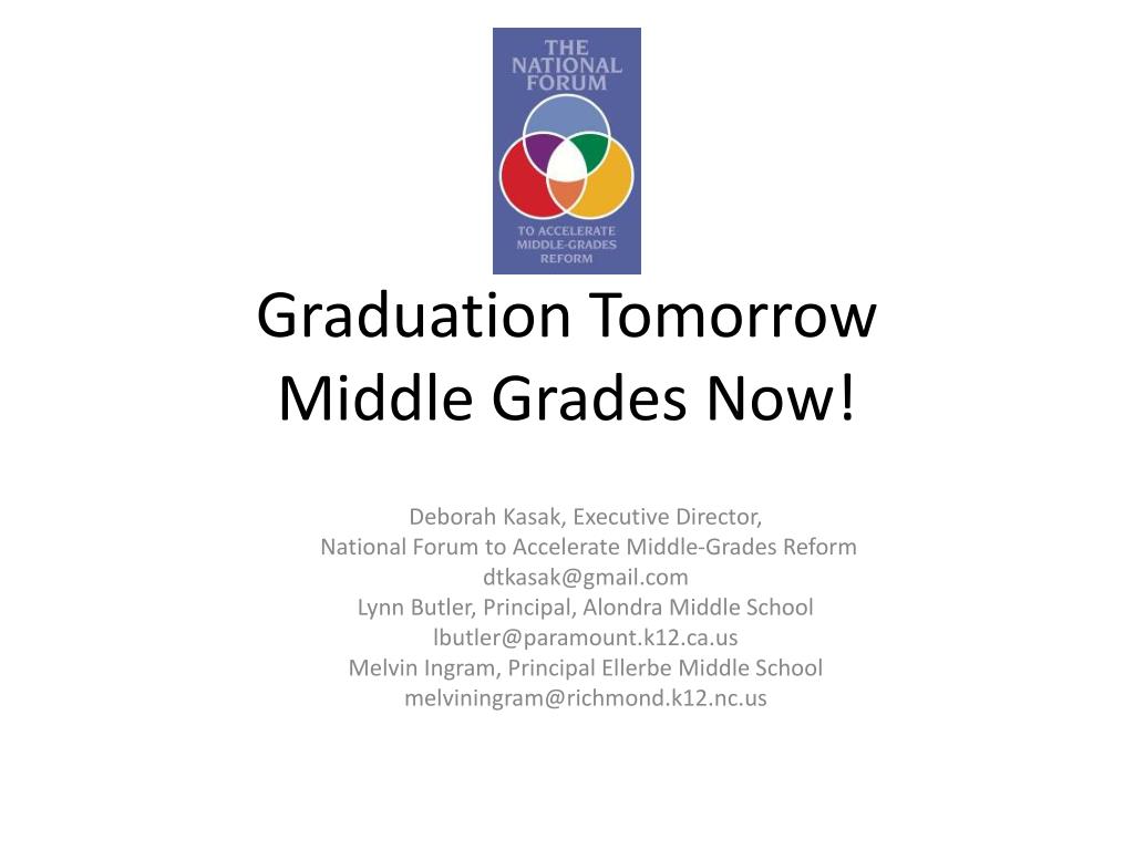 PPT - Graduation Tomorrow Middle Grades Now! PowerPoint Presentation ...