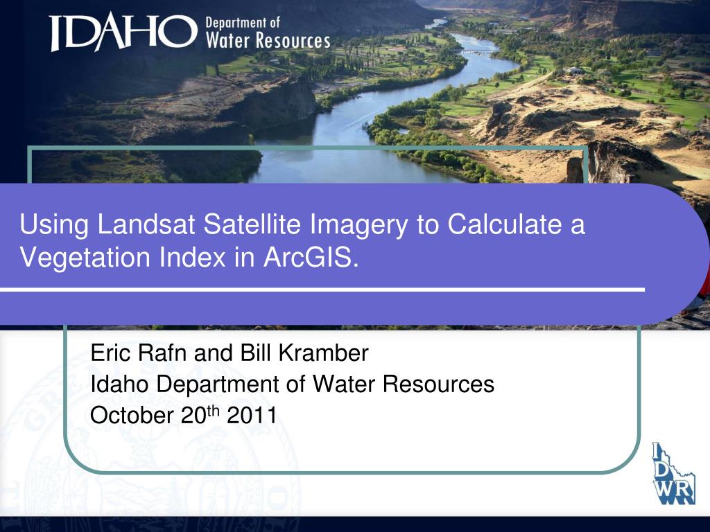 Ppt Using Landsat Satellite Imagery To Calculate A Vegetation Index In Arcgis Powerpoint