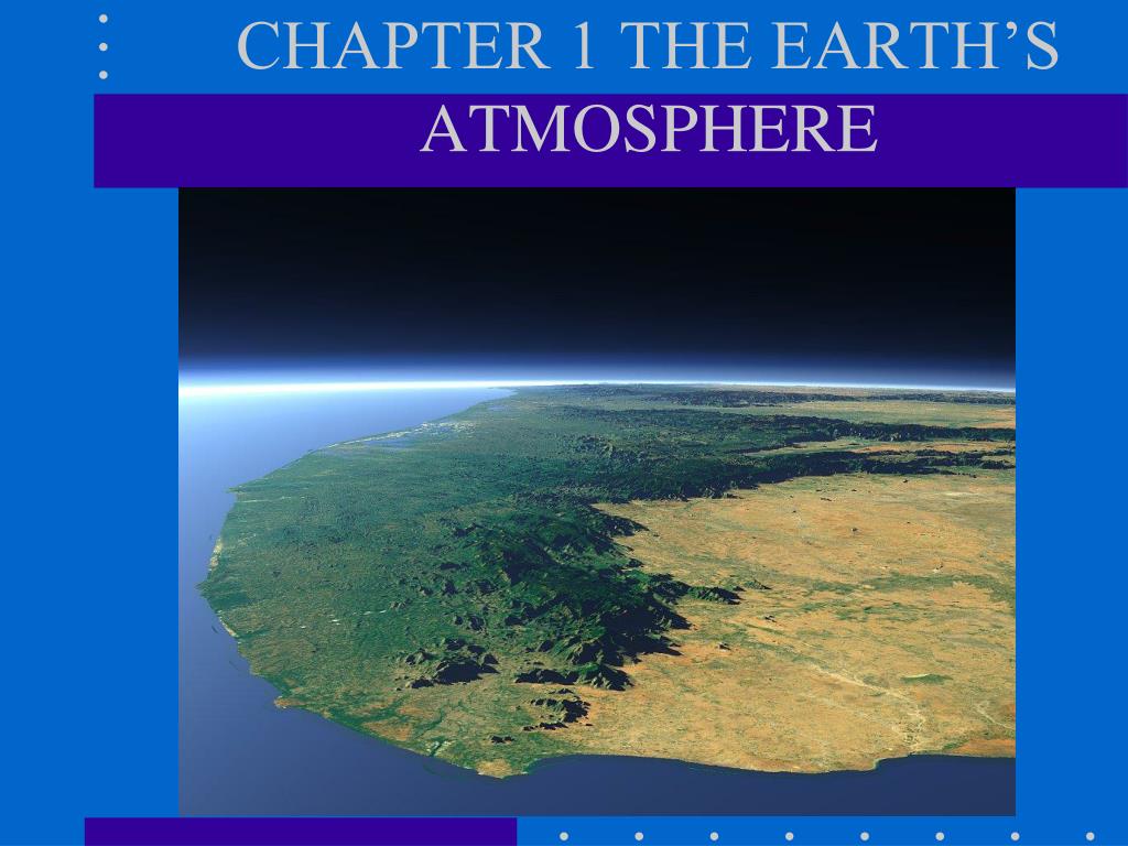 PPT - CHAPTER 1 THE EARTH’S ATMOSPHERE PowerPoint Presentation, free ...
