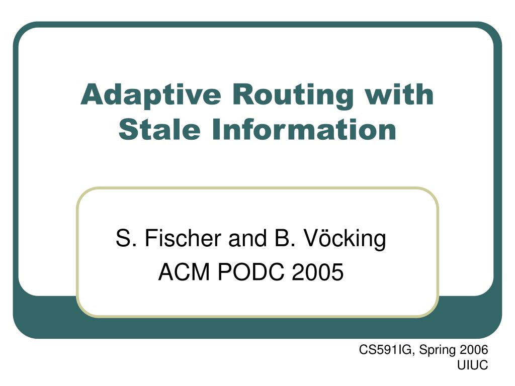 PPT - Adaptive Routing with Stale Information PowerPoint Presentation ...