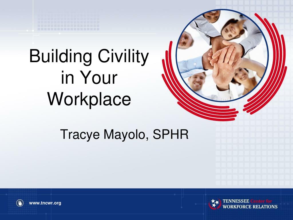 PPT - Building Civility in Your Workplace PowerPoint Presentation, free ...