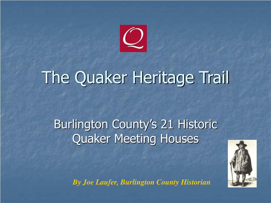 PPT - The Quaker Heritage Trail PowerPoint Presentation, free download ...