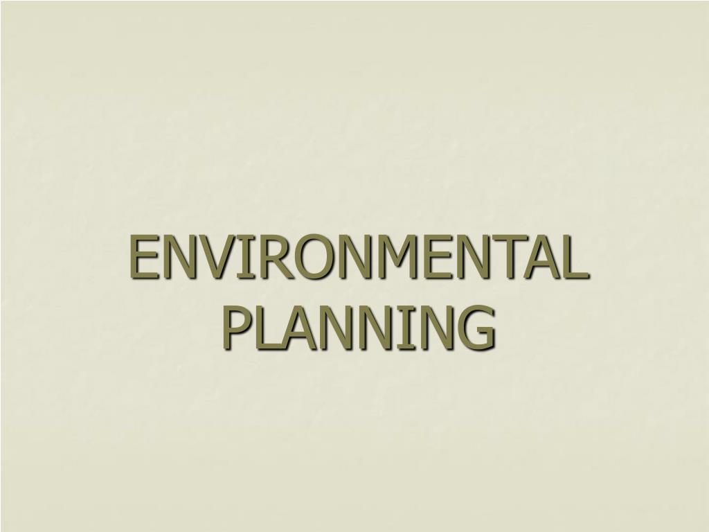 PPT - ENVIRONMENTAL PLANNING PowerPoint Presentation, free download ...